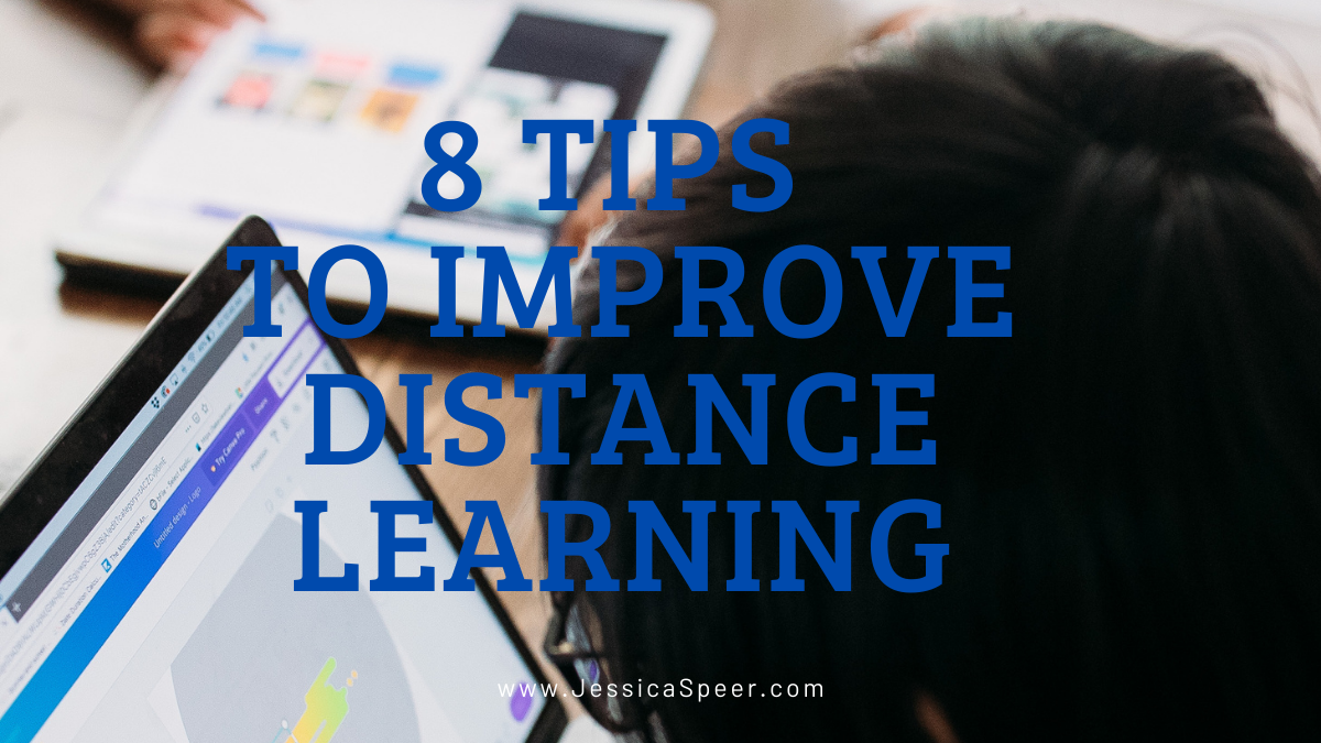 8 Tips to Support Distance Learning Success – Jessica Speer - Author